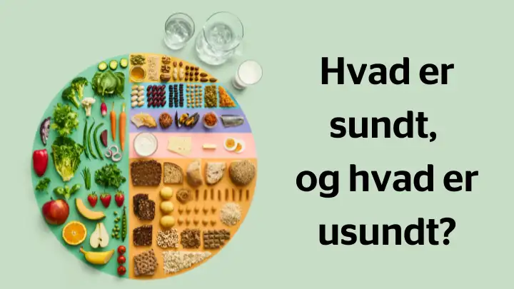 Hvad er sundt, og hvad er usundt? - Fødevarestyrelsen